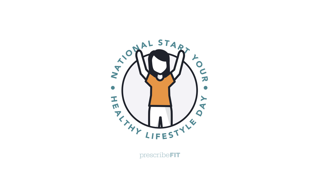 January 2nd is Start Your Healthy Lifestyle Day - Prescribe FIT
