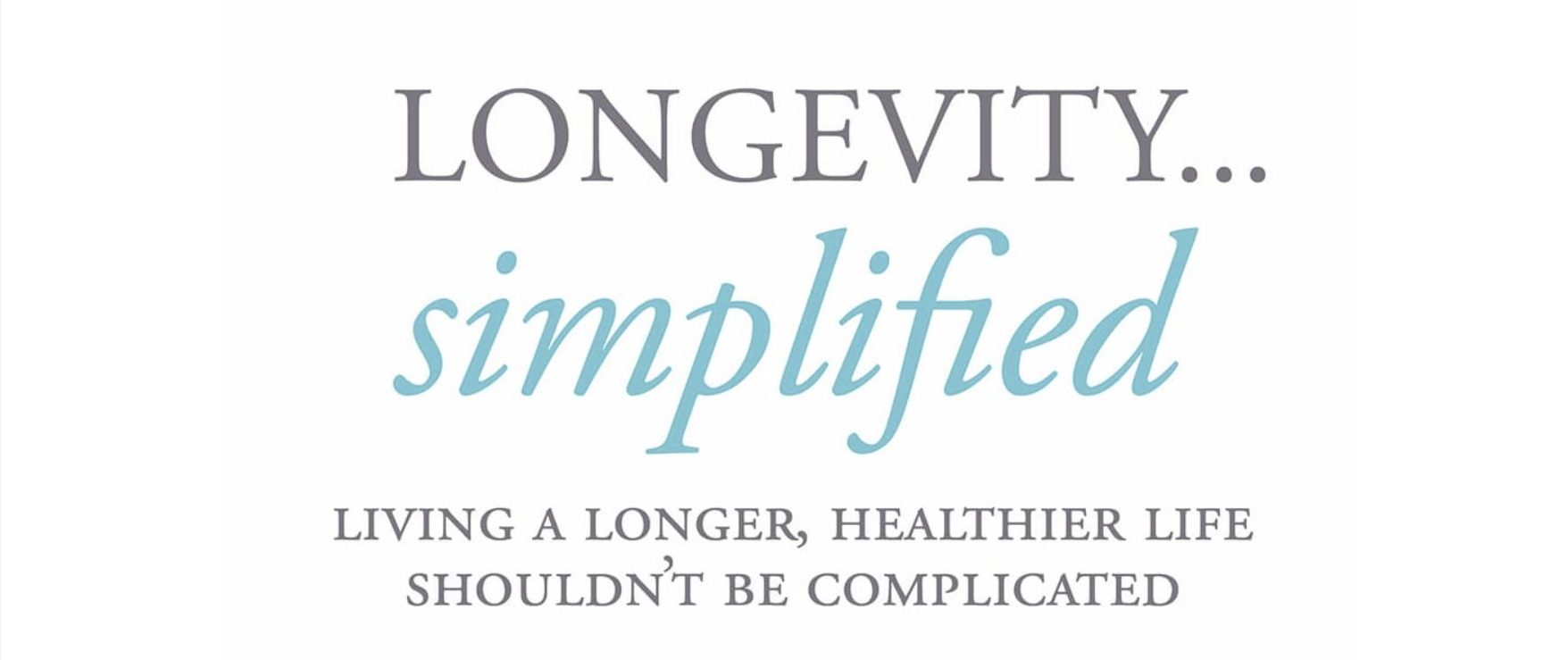 "Longevity...Simplified" By Dr. Howard J. Luks - Prescribe FIT