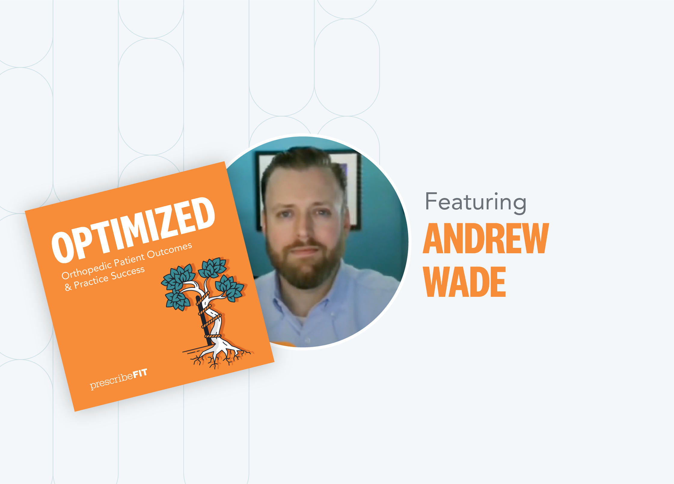 Andrew Wade, MBA, FACMPE, FACHE – Leading Orthopedic Excellence at ...